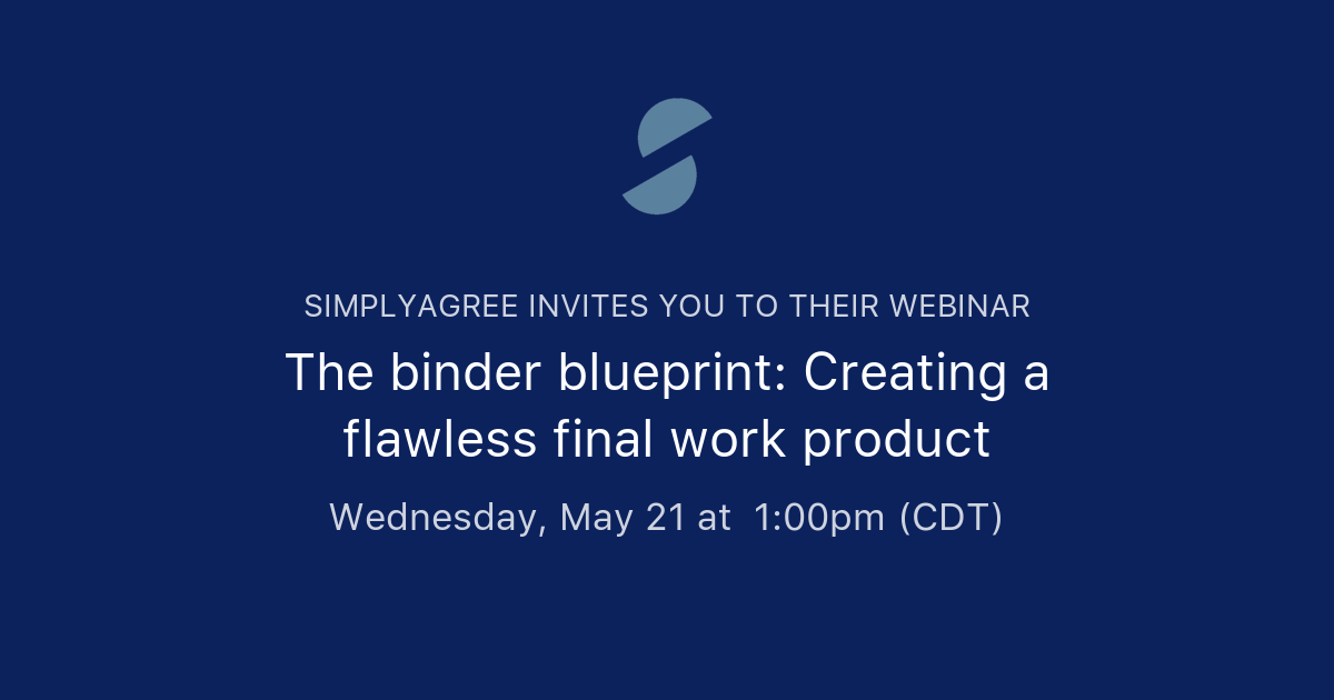 The binder blueprint: Creating a flawless final work product | SimplyAgree