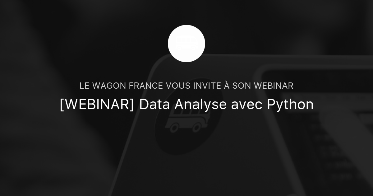 [WEBINAR] Data Analyse avec Python | Le Wagon France