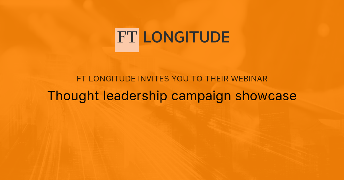 Thought leadership campaign showcase | FT Longitude