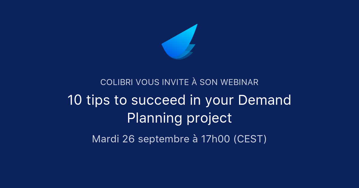 10 tips to succeed in your Demand Planning project | Colibri