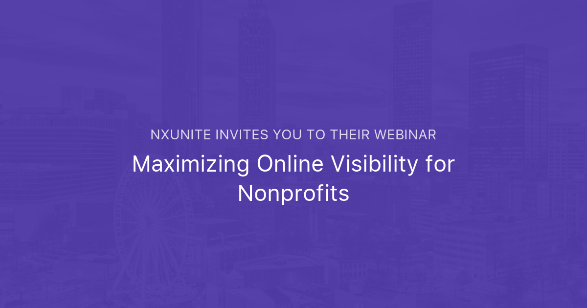 Maximizing Online Visibility for Nonprofits | NXUnite