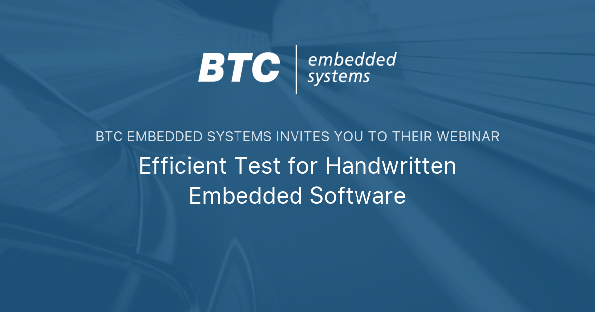 Efficient Test for Handwritten Embedded Software | BTC Embedded Systems