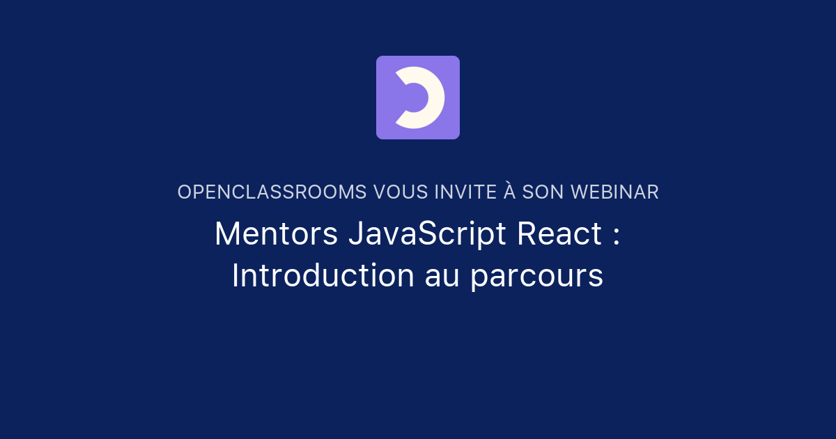 Mentors JavaScript React : Introduction au parcours | OpenClassrooms