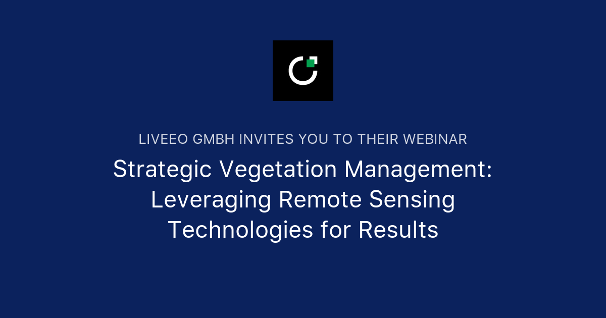 Strategic Vegetation Management: Leveraging Remote Sensing Technologies ...