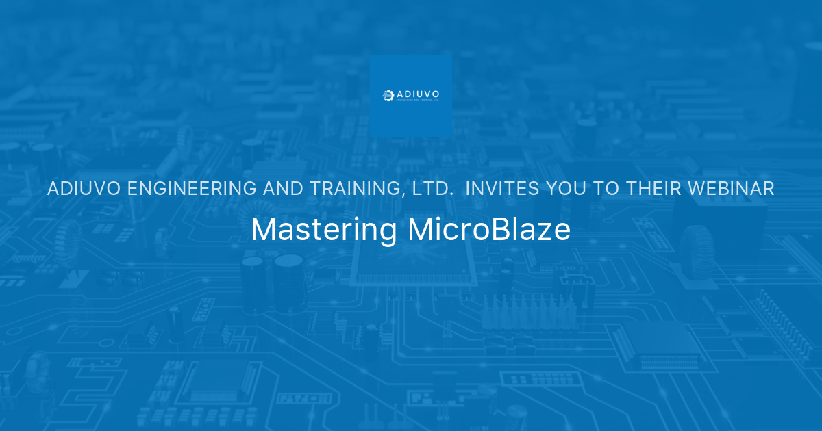 Mastering MicroBlaze | Adiuvo Engineering and Training, Ltd.