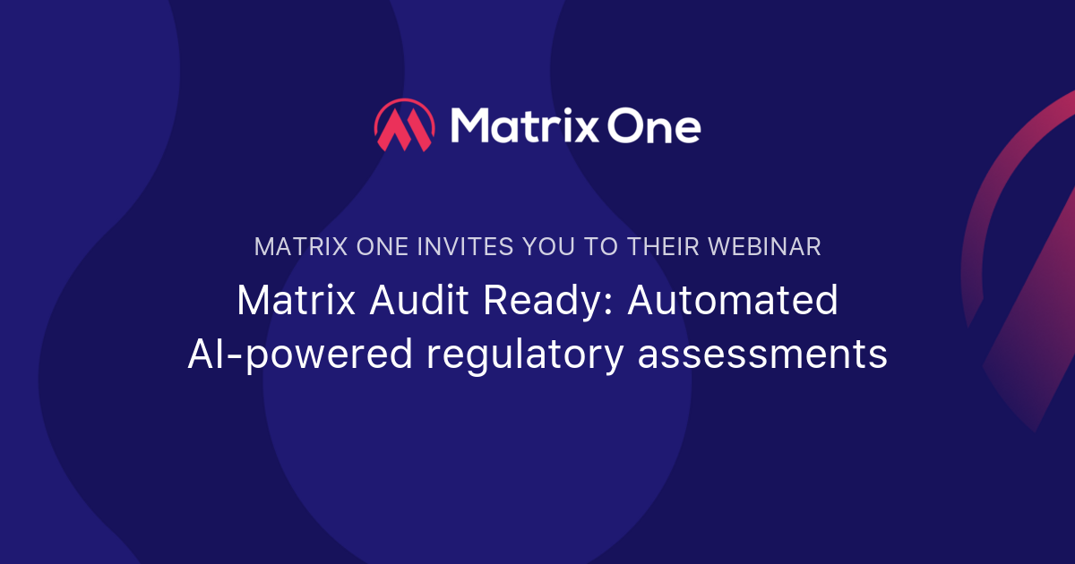 Matrix Audit Ready: Automated AI-powered regulatory assessments ...