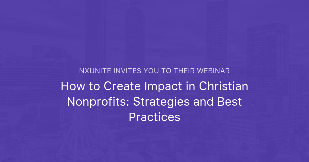 How to Create Impact in Christian Nonprofits: Strategies and Best ...