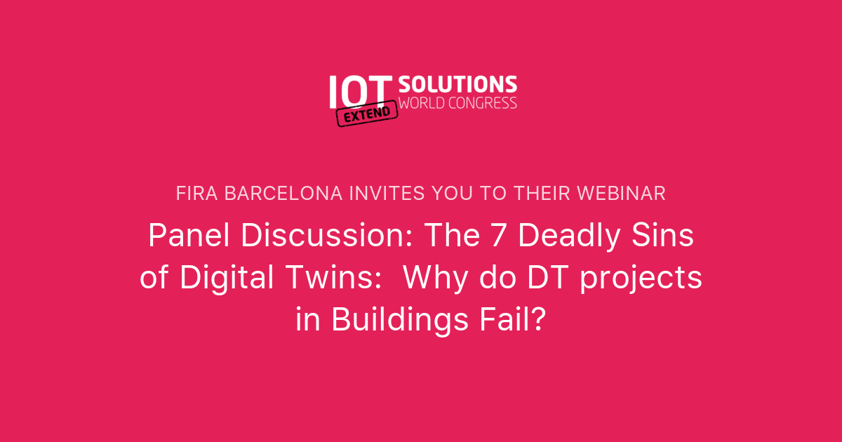 Panel Discussion: The 7 Deadly Sins of Digital Twins: Why do DT projects in Buildings Fail ...