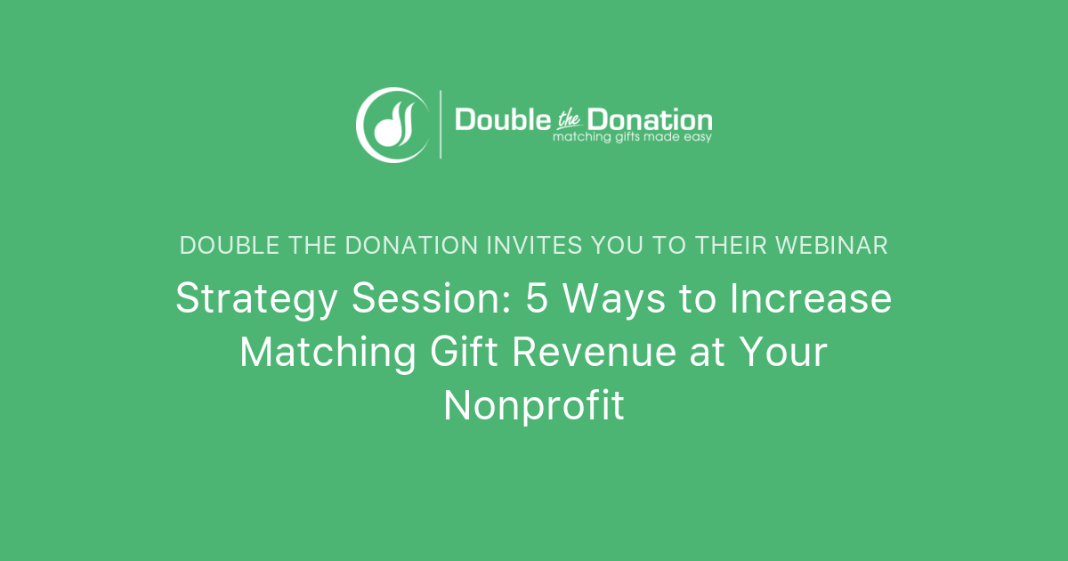 Strategy Session: 5 Ways to Increase Matching Gift Revenue at Your ...