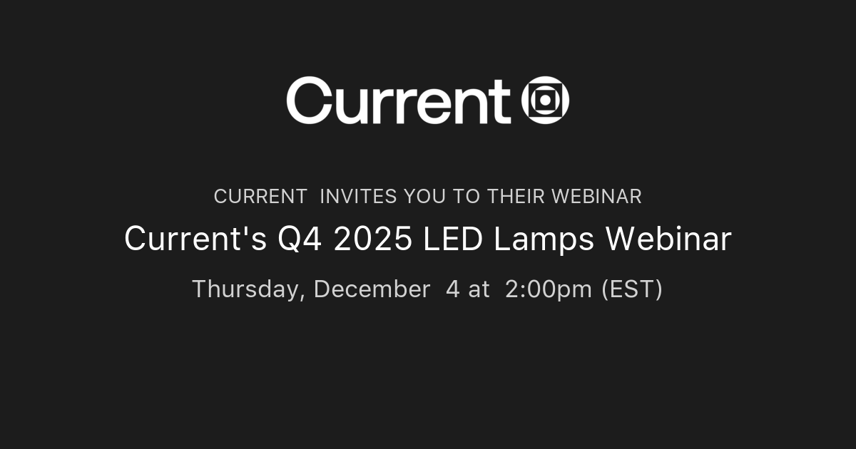 Current's Q4 2025 LED Lamps Webinar | Current
