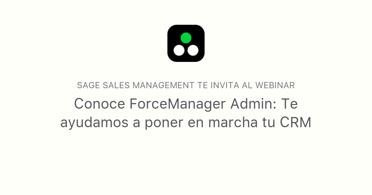 Conoce ForceManager Admin: Te ayudamos a poner en marcha tu CRM | Sage ...