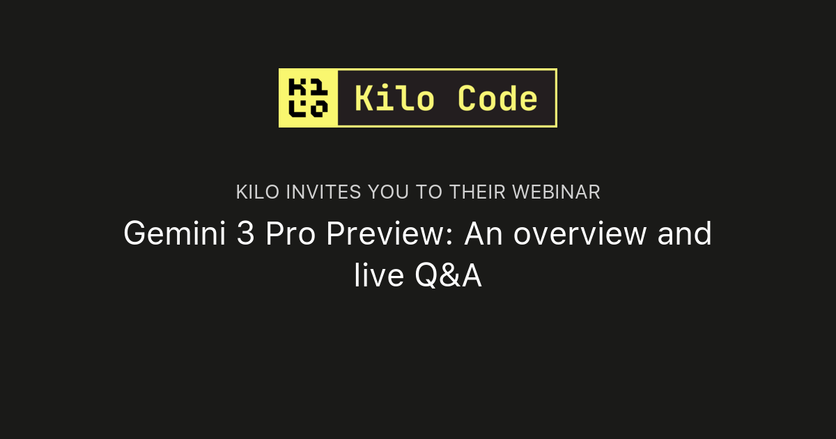 Gemini 3 Pro Preview: An overview and live Q&A | Kilo