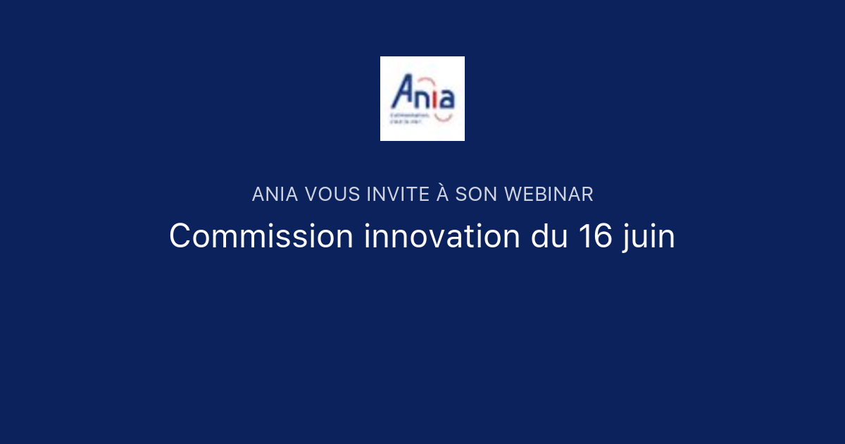 Commission innovation du 16 juin | ANIA