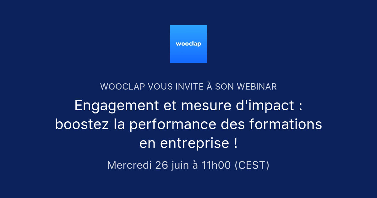 Engagement et mesure d'impact : boostez la performance des formations en entreprise ! | Wooclap