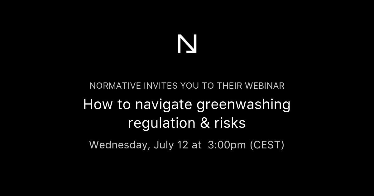 How to navigate greenwashing regulation & risks | Normative