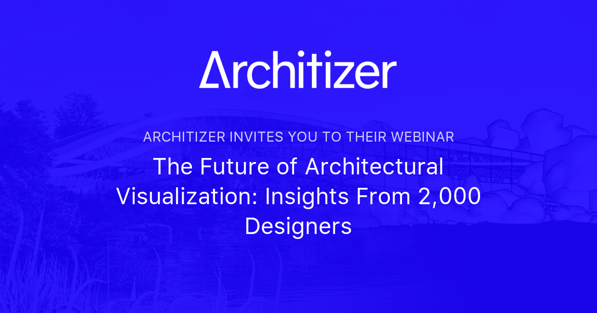 The Future of Architectural Visualization: Insights From 2,000 ...