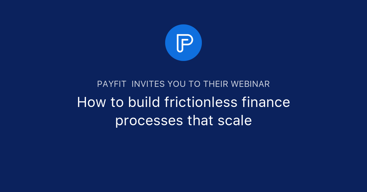 How to build frictionless finance processes that scale | PayFit