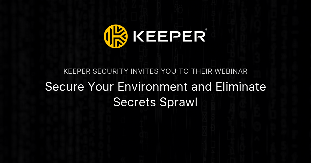 Secure Your Environment and Eliminate Secrets Sprawl | Keeper Security