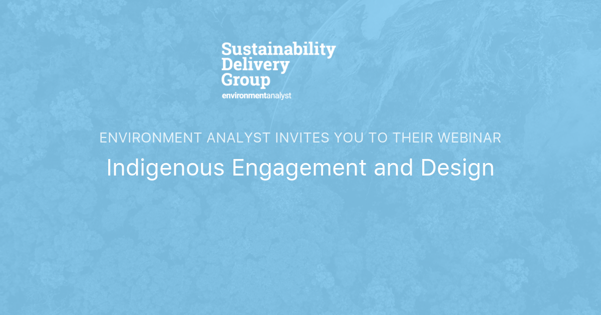 Indigenous Engagement and Design | Environment Analyst