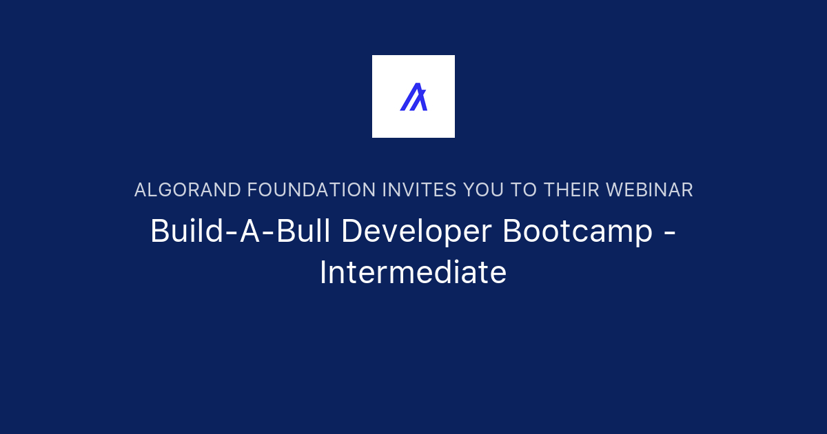 Build-A-Bull Developer Bootcamp - Intermediate | Algorand Foundation