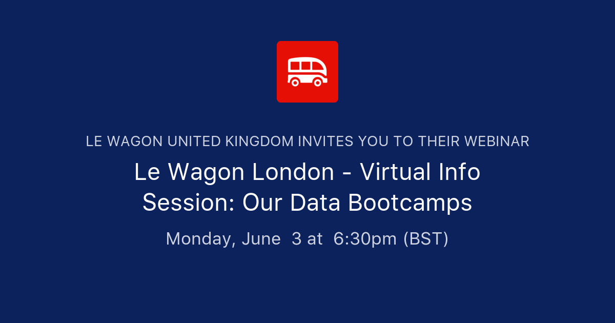 Le Wagon London - Virtual Info Session: Our Data Bootcamps | Le Wagon ...