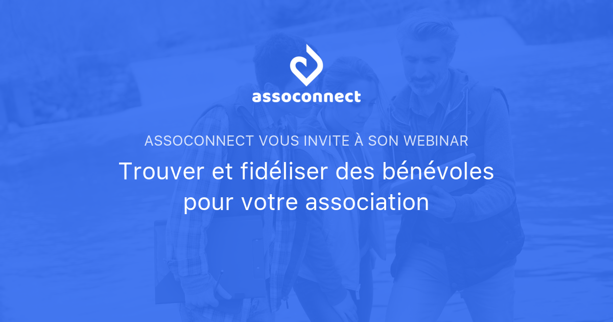 Trouver et fidéliser des bénévoles pour votre association | AssoConnect