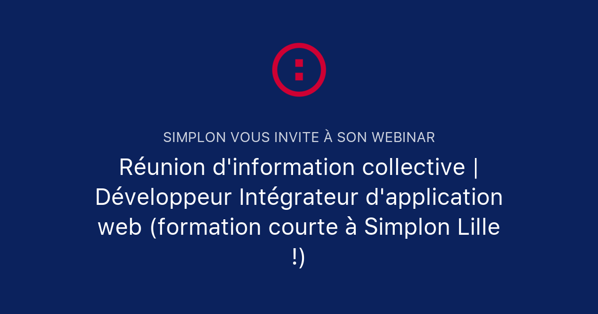 Réunion d'information collective | Développeur Intégrateur d'application web (formation courte à ...