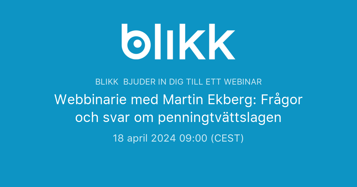 Webbinarie med Martin Ekberg: Frågor och svar om penningtvättslagen | Blikk
