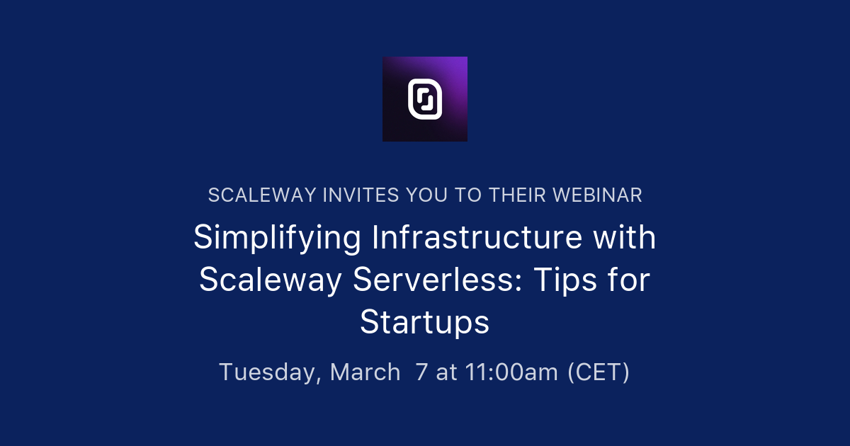 Simplifying Infrastructure with Scaleway Serverless: Tips for Startups | Scaleway