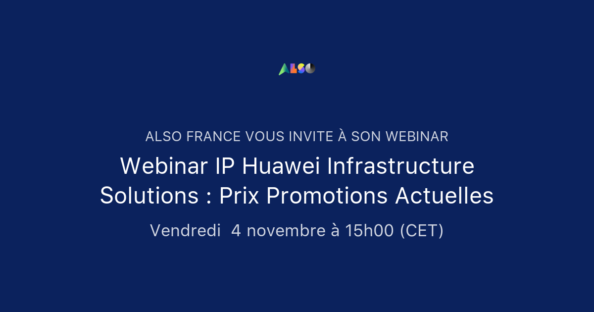 Webinar IP Huawei Infrastructure Solutions : Prix Promotions Actuelles ...