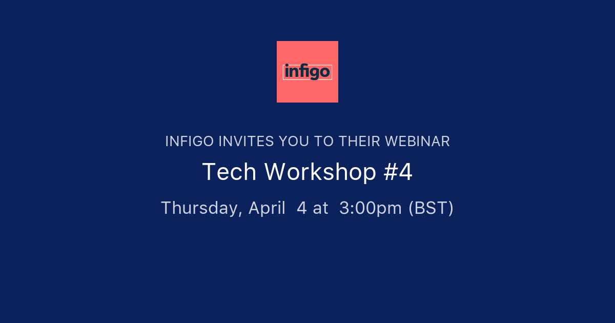 Tech Workshop #4 | Infigo