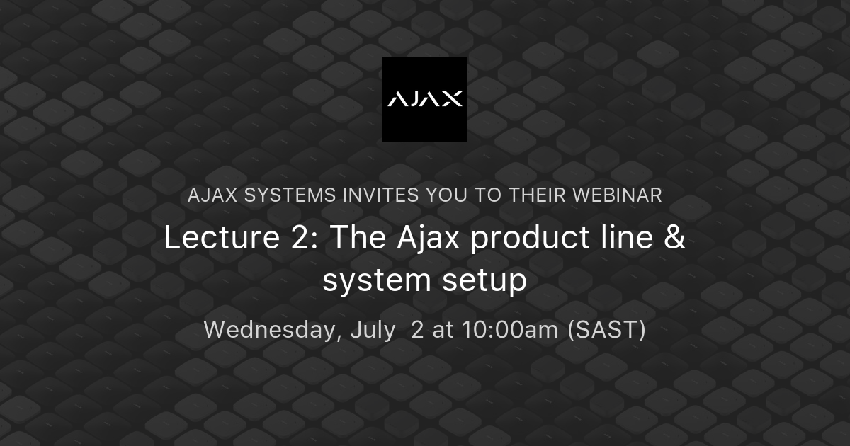 Lecture 2: The Ajax product line & system setup | Ajax Systems