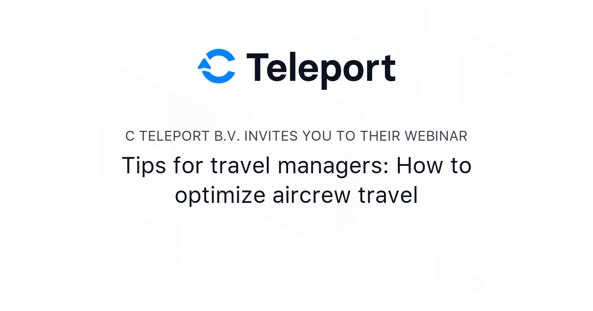 Tips for travel managers: How to optimize aircrew travel | C Teleport B.V.