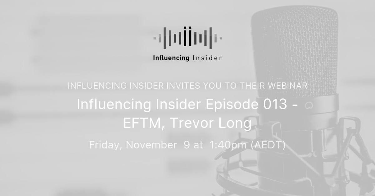 Influencing Insider Episode 013 - EFTM, Trevor Long | Influencing Insider