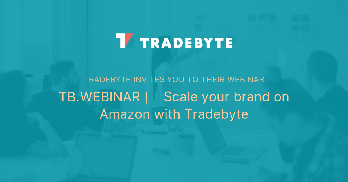 TB.WEBINAR | Scale your brand on Amazon with Tradebyte | TRADEBYTE