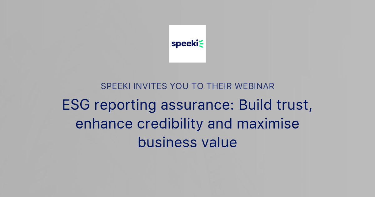 ESG reporting assurance: Build trust, enhance credibility and maximise ...