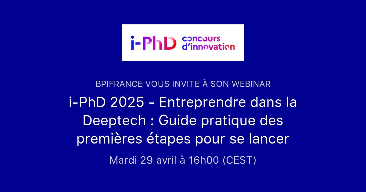 i-PhD 2025 - Entreprendre dans la Deeptech : Guide pratique des ...