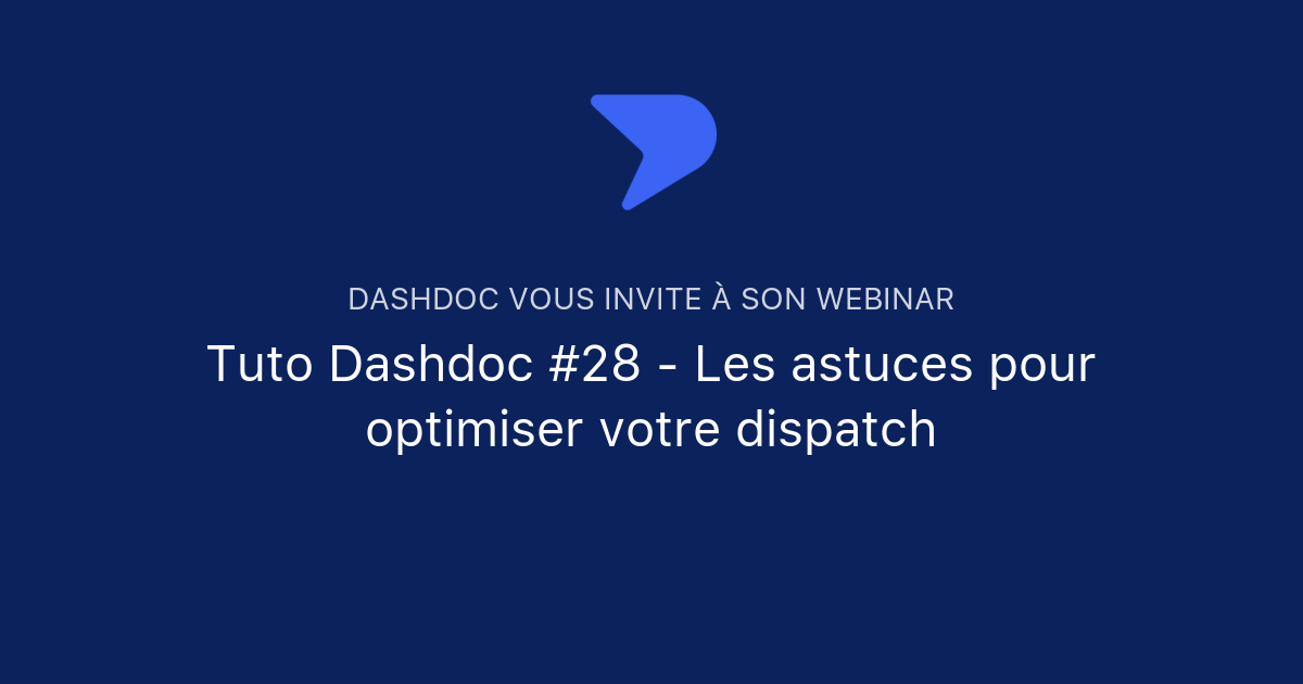 Tuto Dashdoc #28 - Les astuces pour optimiser votre dispatch | Dashdoc