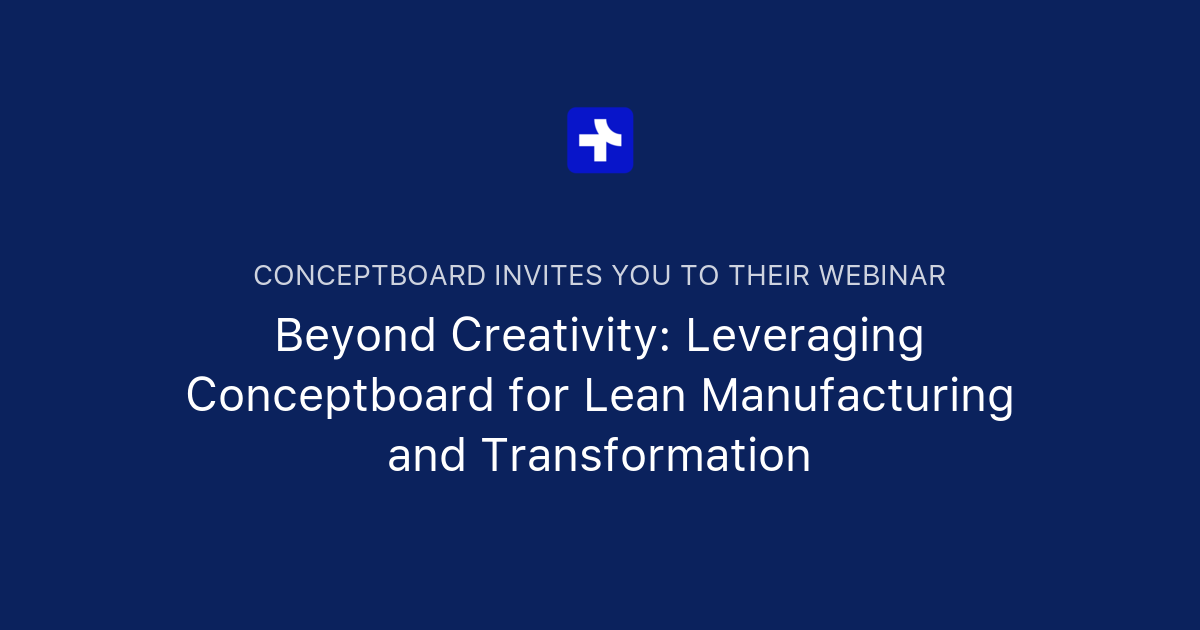 Beyond Creativity: Leveraging Conceptboard for Lean Manufacturing and ...