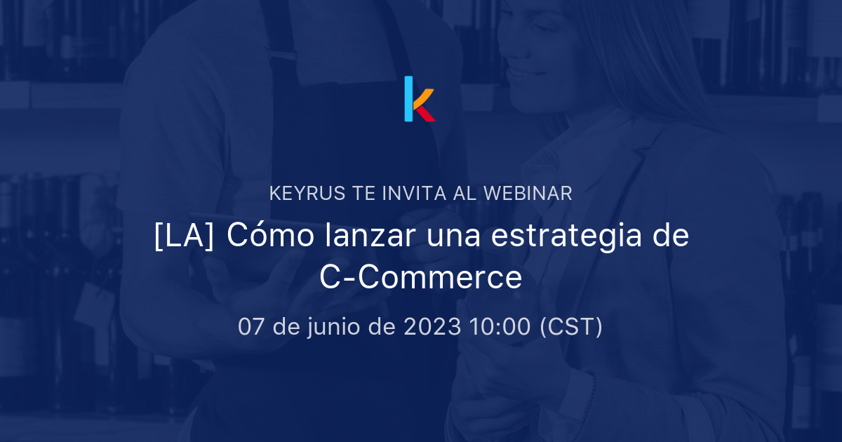 [LA] Cómo lanzar una estrategia de C-Commerce | Keyrus