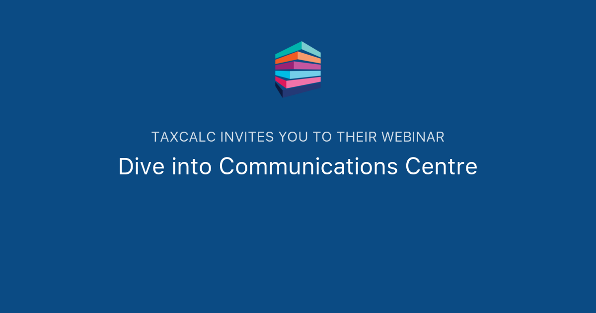 Dive into Communications Centre | TaxCalc