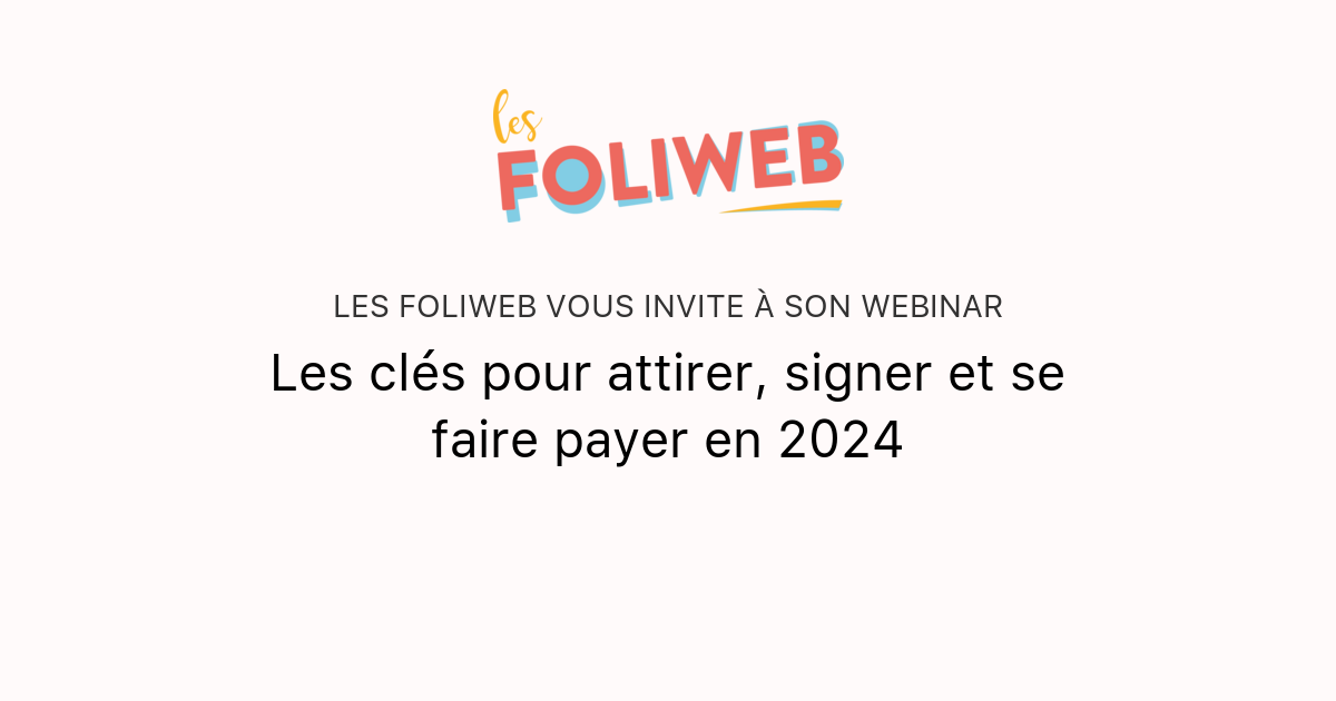 Les clés pour attirer, signer et se faire payer en 2024 | Les Foliweb