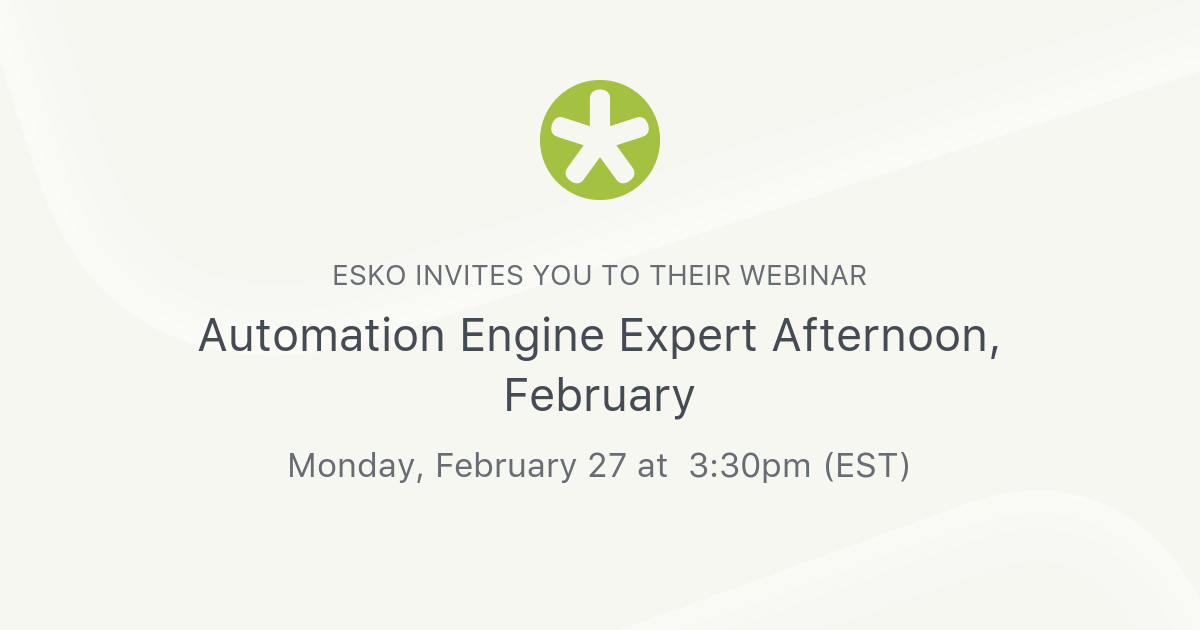 Automation Engine Expert Afternoon, February | Esko