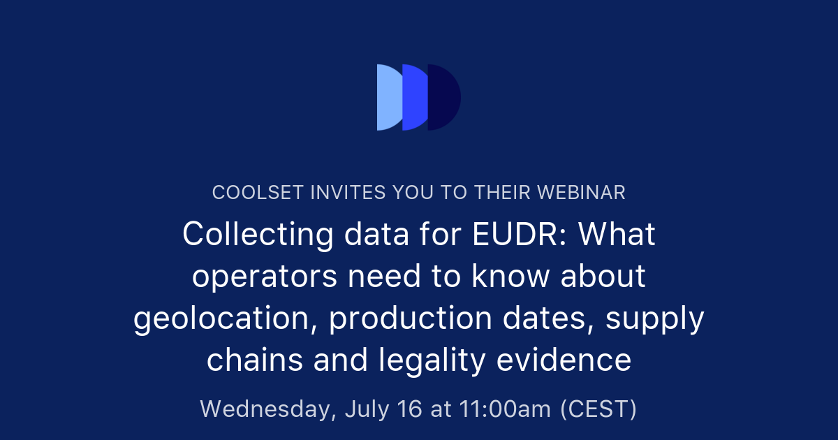 Collecting data for EUDR: What operators need to know about geolocation ...