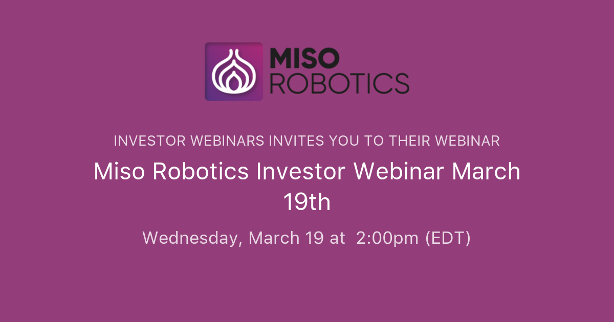 Miso Robotics Investor Webinar March 19th | Investor Webinars