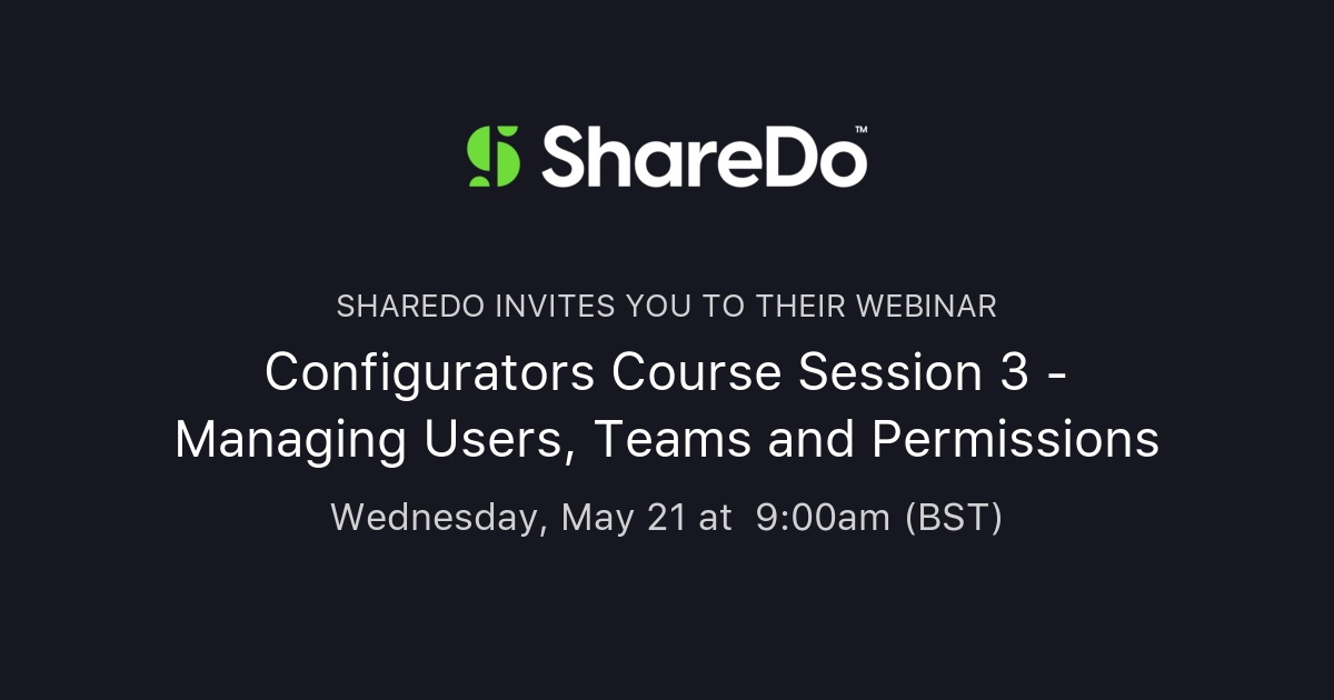 Configurators Course Session 3 - Managing Users, Teams and Permissions | ShareDo