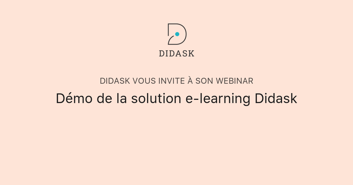 Démo de la solution e-learning Didask | Didask