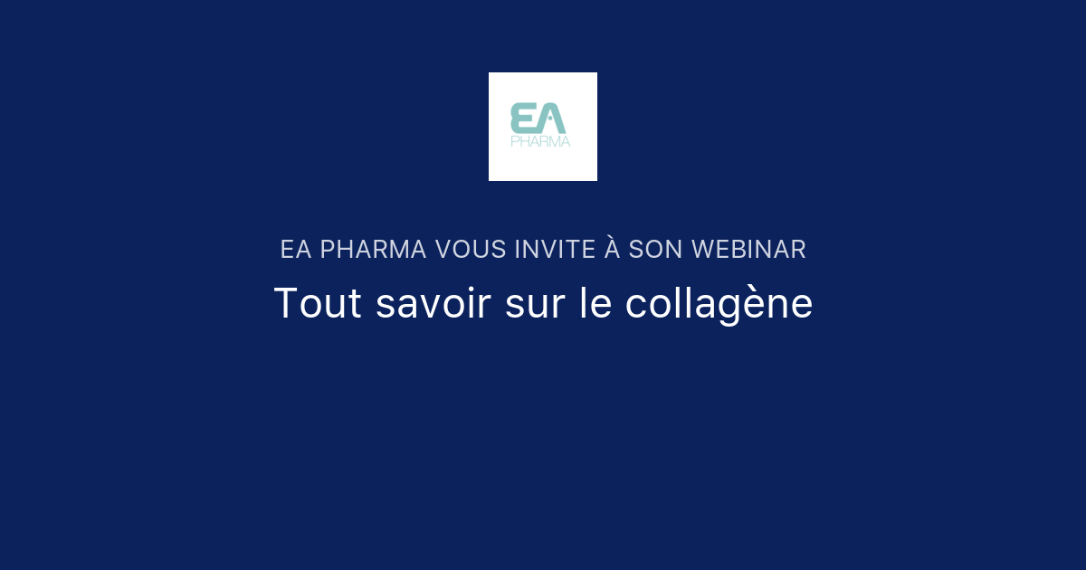Tout savoir sur le collagène | EA PHARMA