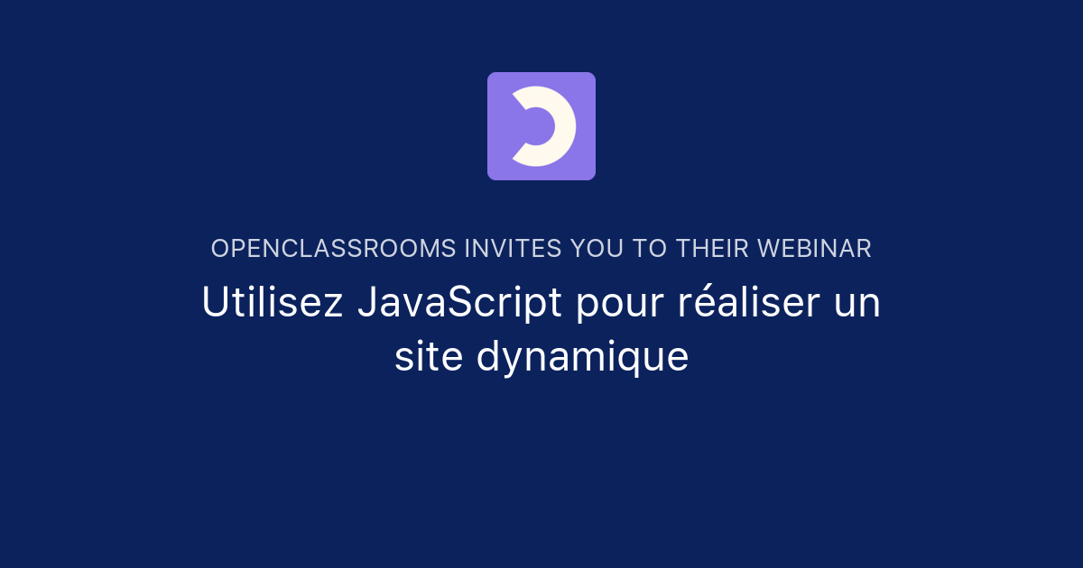 Utilisez Javascript Pour Réaliser Un Site Dynamique Openclassrooms