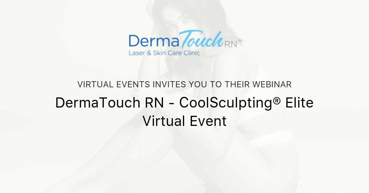DermaTouch RN - CoolSculpting® Elite Virtual Event | Virtual Events
